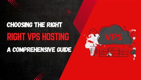 Choosing The Right Vps Hosting A Comprehensive Guide