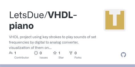 GitHub LetsDue VHDL Piano VHDL Project Using Key Strokes To Play Sounds Of Set Frequencies By