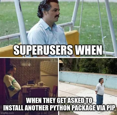Sudo Pip Install Should Be Illegal Rlinuxmemes