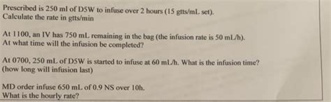 Solved Prescribed Is 250ml Of D5w To Infuse Over 2 Hours