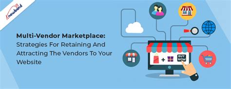 Strategies For Retaining And Attracting The Vendors To Multi Vendor Marketplace