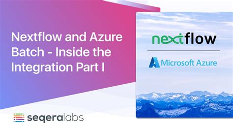 Nextflow And Azure Batch Inside The Integration 1 Of 2 Seqera