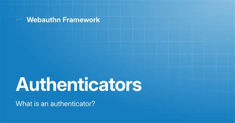 Authenticators Webauthn Framework