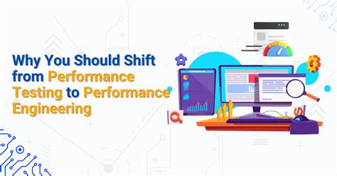 Why You Should Shift From Performance Testing To Performance Engineering By Sdet Tech Medium