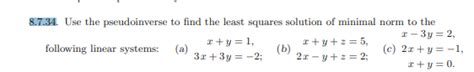 solved 8 7 34 use the pseudoinverse to find the least