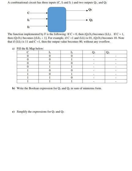 Solved A Combinational Circuit Has Three Inputs C I And