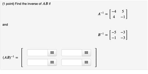 Solved 1 Point Find The Inverse Of AB If And AB 1 Chegg Com