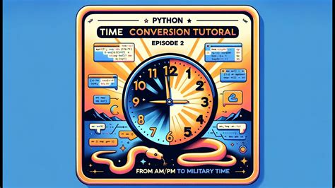 converting time with python 12 hour to 24 hour format episode 2