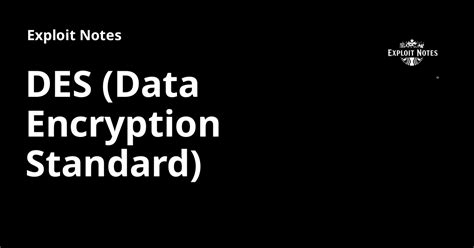Des Data Encryption Standard Exploit Notes