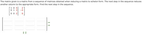 Solved The Matrix Given Is A Matrix From A Sequence Of