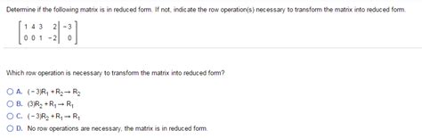 solved determine if the following matrix is in reduced form