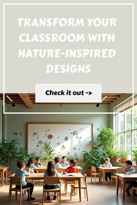 Transform Your Classroom With Nature Inspired Designs Nature Based