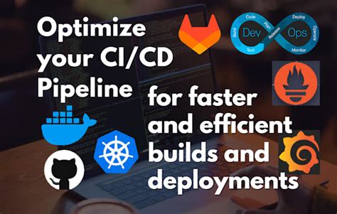 Set Up And Optimize Your Cicd Pipeline For Efficient Builds And
