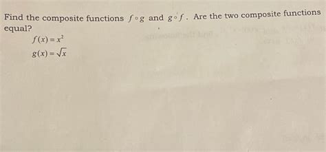 solved find the composite functions f∘g and g∘f are the two