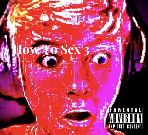 How To Sex 3 Rtommyinnit