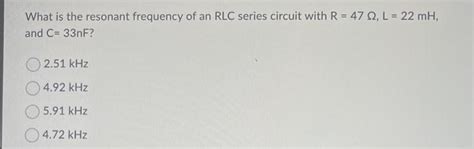 Solved What Is The Resonant Frequency Of An RLC Series Chegg