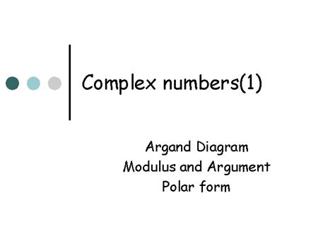 Complex Numbers1 Argand Diagram Modulus And Argument Polar