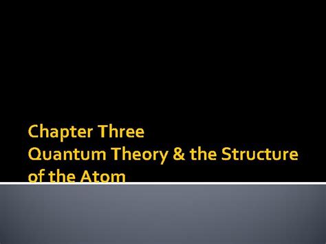 Chapter Three Quantum Theory The Structure Of The