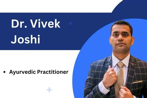 Dr Vivek Joshi Biography Educational Qualification Age And Contact