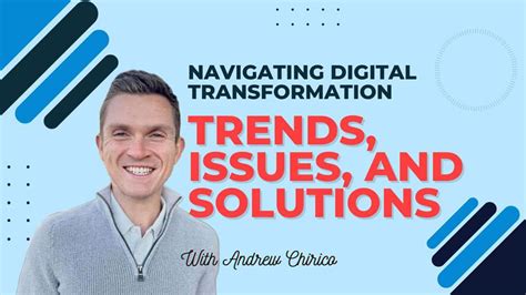 Navigating Digital Transformation Trends Issues And Solutions