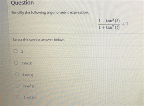 Solved Question Simplify The Following Trigonometric Chegg