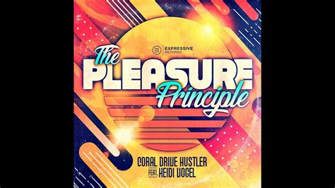 The Pleasure Principle Feat Heidi Vogel Coral Drive Hustler Ben Smethurst City Lights Mix