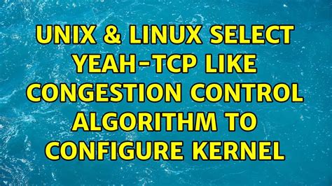 unix and linux select yeah tcp like congestion control algorithm to