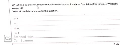Solved Let A Be A 5 X 6 Matrix Suppose The Solution To The Chegg Com