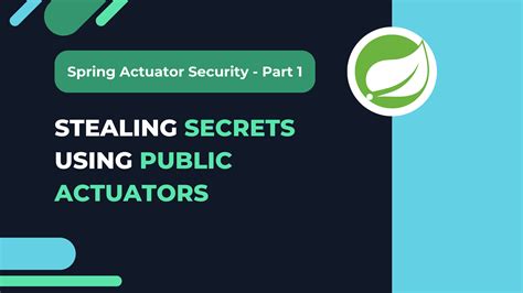 Spring Actuator Security Part 1 Stealing Secrets Using Spring Actuators