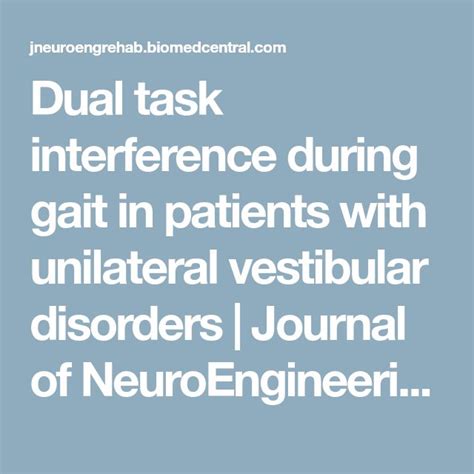 Dual Task Interference During Gait In Patients With Unilateral Vestibular Disorders