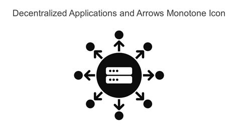 Decentralized Applications And Arrows Monotone Icon In Powerpoint Pptx Png And Editable Eps
