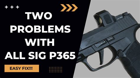 Two Common Issues W Sig P365 Youtube