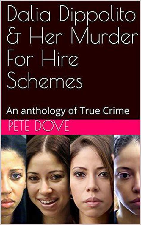 Dalia Dippolito And Her Murder For Hire Schemes An Anthology Of True