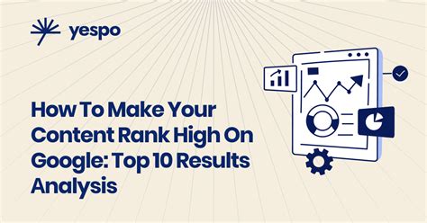 How to Make Your Content Rank High on Google Top Results Аnalysis