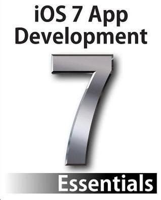 IOS App Development Essentials Developing IOS Apps For The IPhone And IPad By Neil Smyth