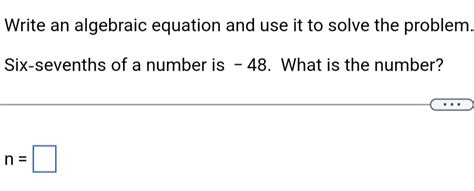 write an algebraic equation and use it to solve the problem six