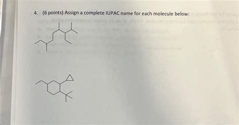Solved Points Assign A Complete IUPAC Name For Each Chegg