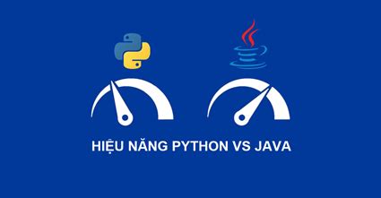 Java hay Python Lựa chọn nào cho sự khởi đầu