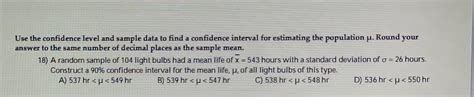 Solved Use The Confidence Level And Sample Data To Find A Chegg