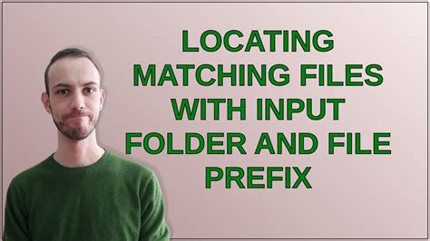 Codereview Locating Matching Files With Input Folder And File Prefix
