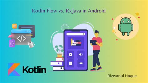 Kotlin Flow Vs Rxjava A Practical Comparison In Real World Applicatio