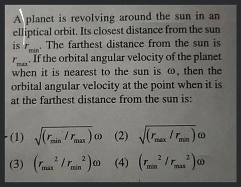 A Planet Is Revolving Around The Sun In An Elliptical Orbit Its Closest