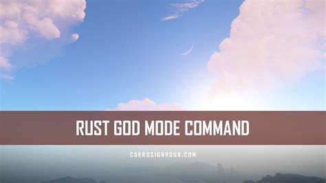 Rust God Mode Command God Command Hints And Tips Rplayrustadmin