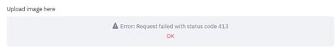 Streamlit File Uploader Error Request Failed With Status Code 413