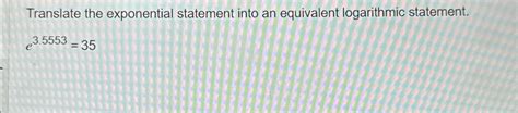 Solved Translate The Exponential Statement Into An Chegg