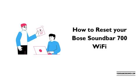 How To Reset Your Bose Soundbar 700 WiFi Your Own Consumer