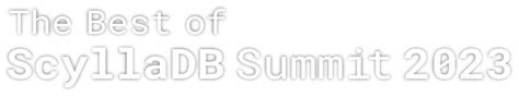 Best Of Scylladb Summit 2023