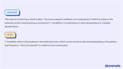 Solved The Nurse Is Monitoring A Client In Labor The Nurse Suspects Umbilical Cord Compression