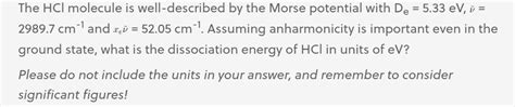 Solved The Hcl Molecule Is Well Described By The Morse