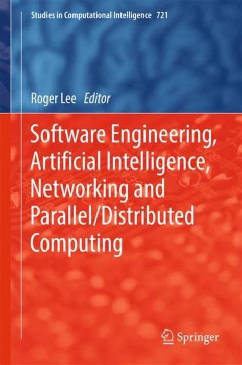 Software Engineering Artificial Intelligence Networking And Parallel Distribut Bol